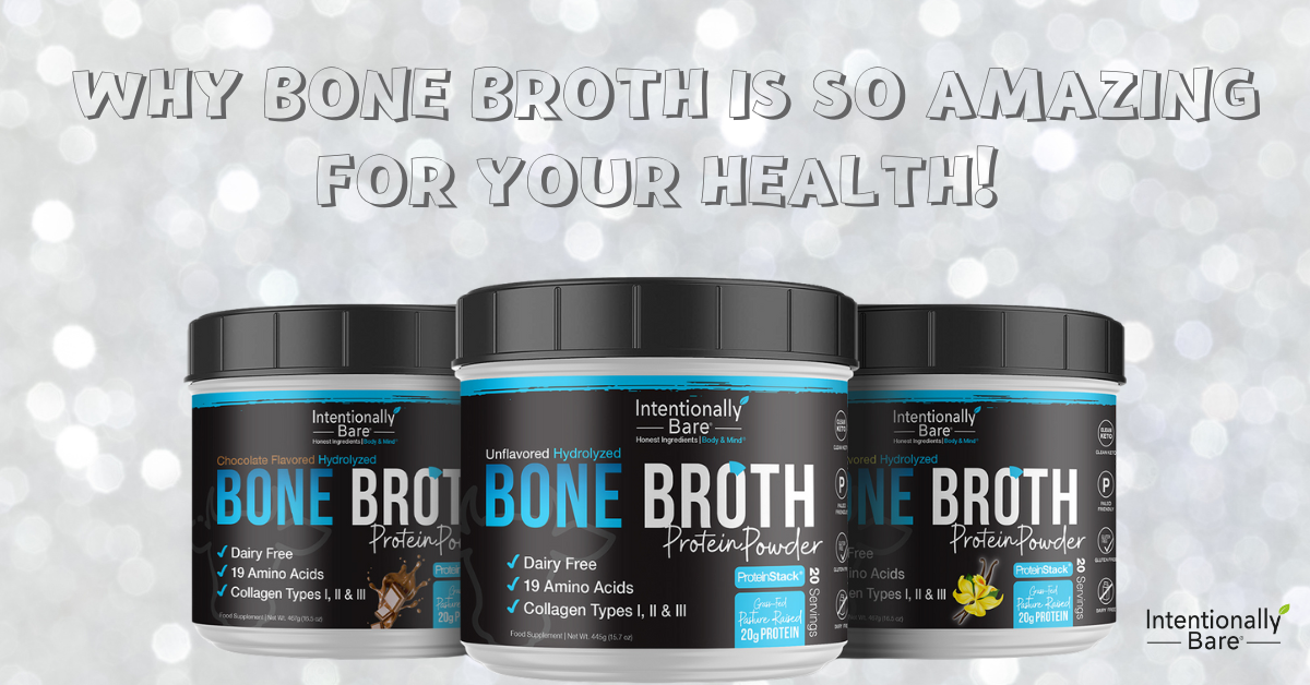 Why Bone Broth is SO Amazing for Your Health! Intentionally Bare